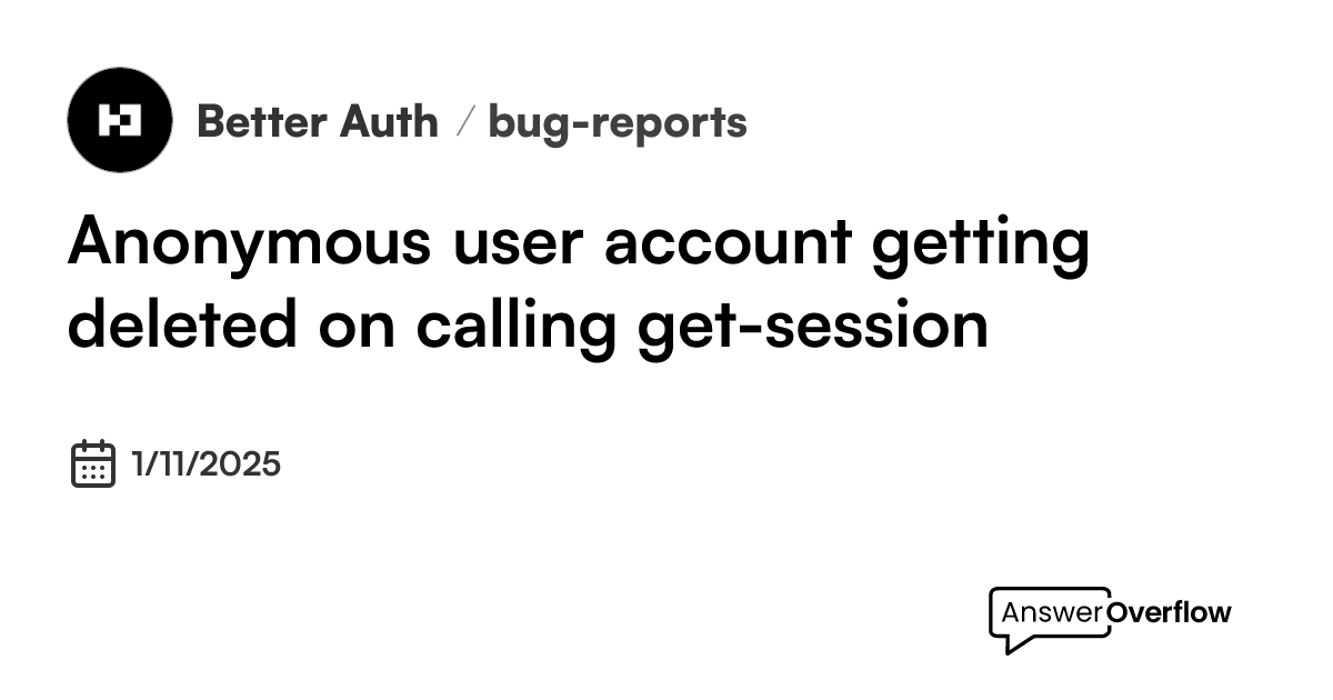 Anonymous user account getting deleted on calling /get-session - Better Auth