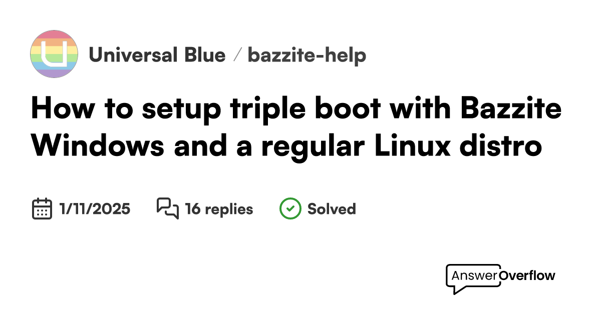 How to setup triple boot with Bazzite, Windows and a regular Linux distro? - Universal Blue