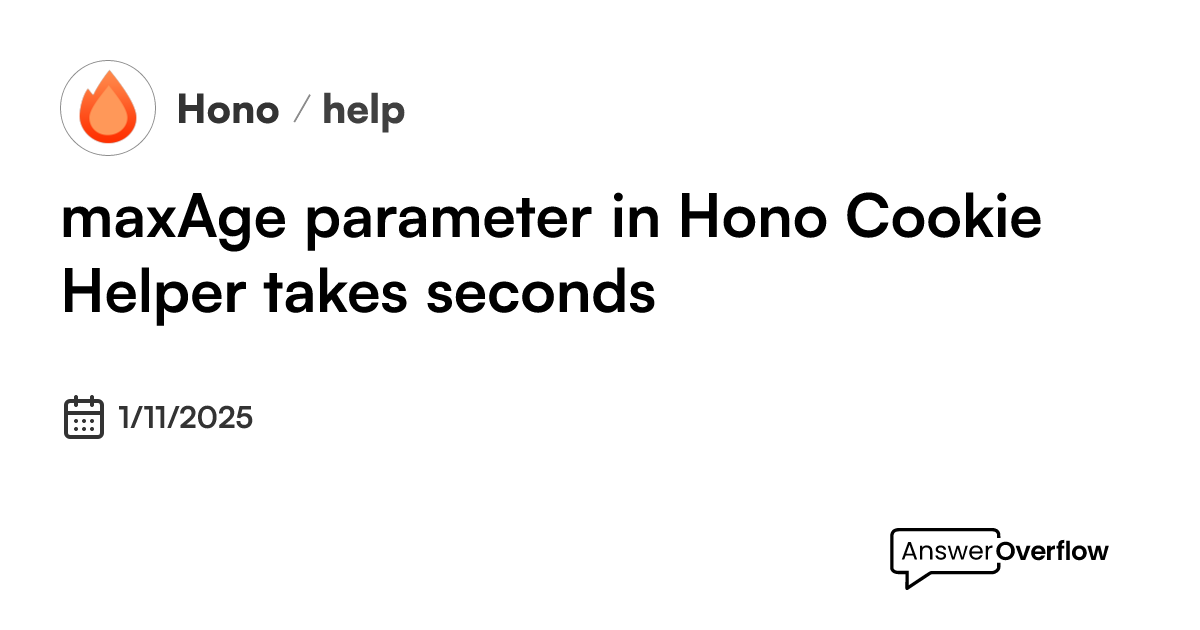 maxAge parameter in Hono Cookie Helper takes seconds? - Hono