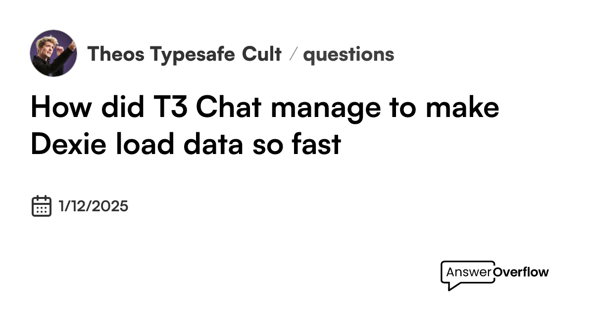 How did T3 Chat manage to make Dexie load data so fast? - Theo's ...