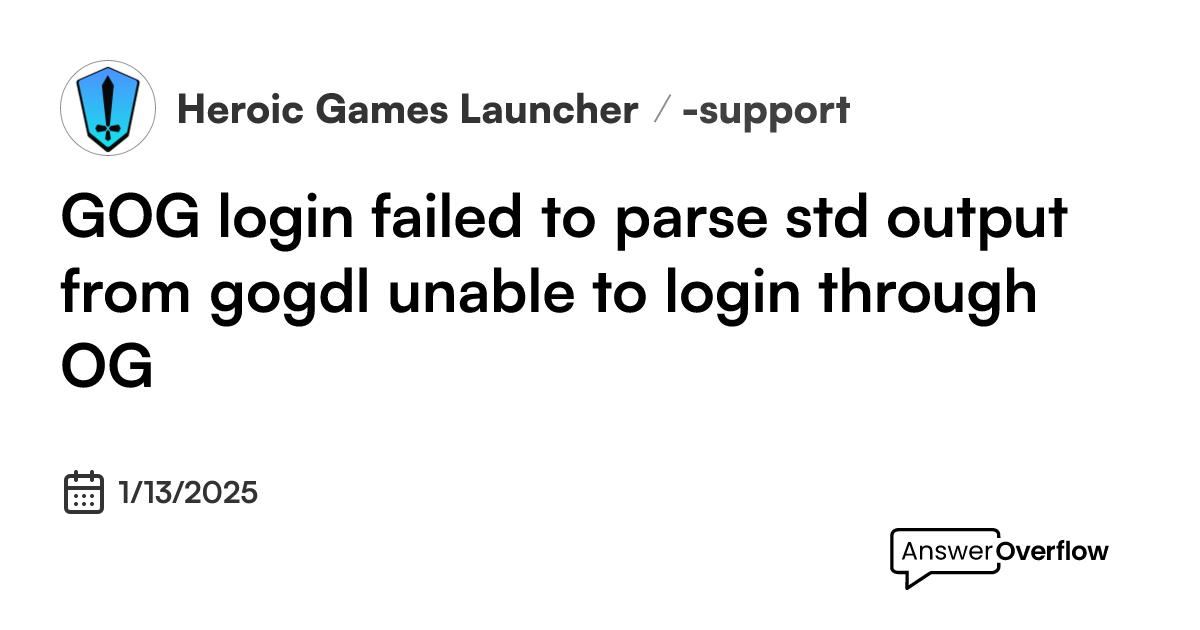 'GOG login failed to parse std output from gogdl' (unable to login ...