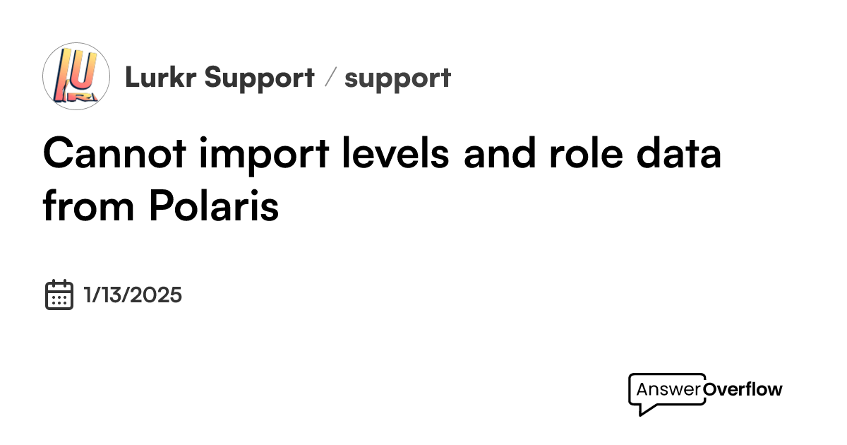 Cannot import levels and role data from Polaris - Lurkr Support