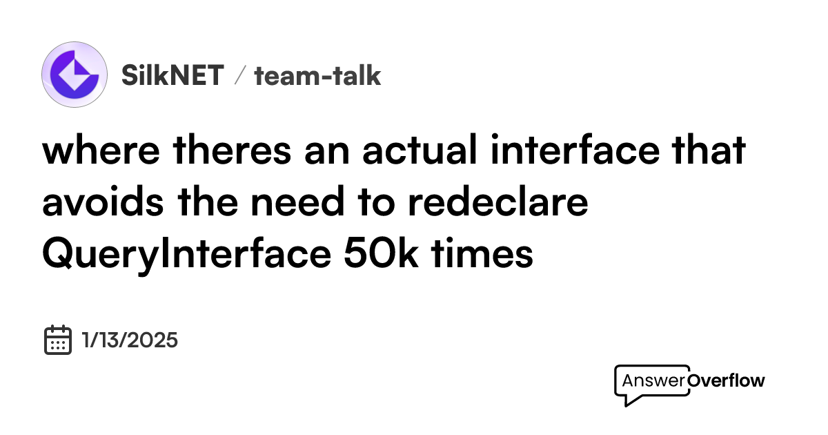 where there's an actual interface that avoids the need to redeclare ...