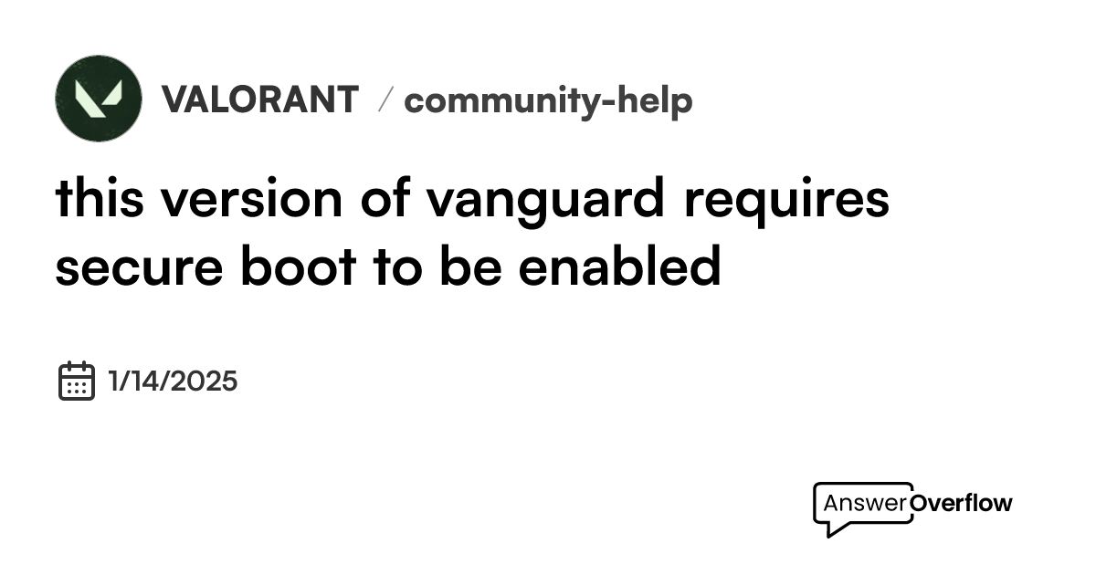"this version of vanguard requires secure boot to be enabled" - VALORANT