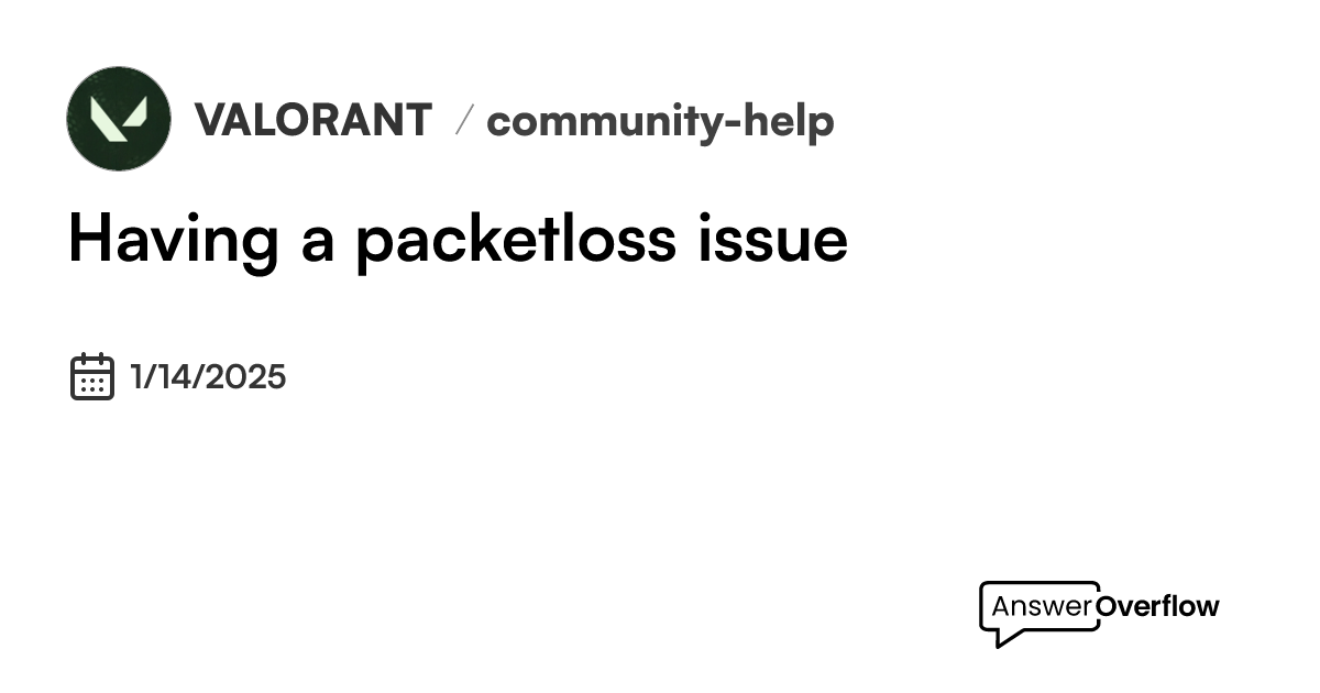 Having a packetloss issue - VALORANT