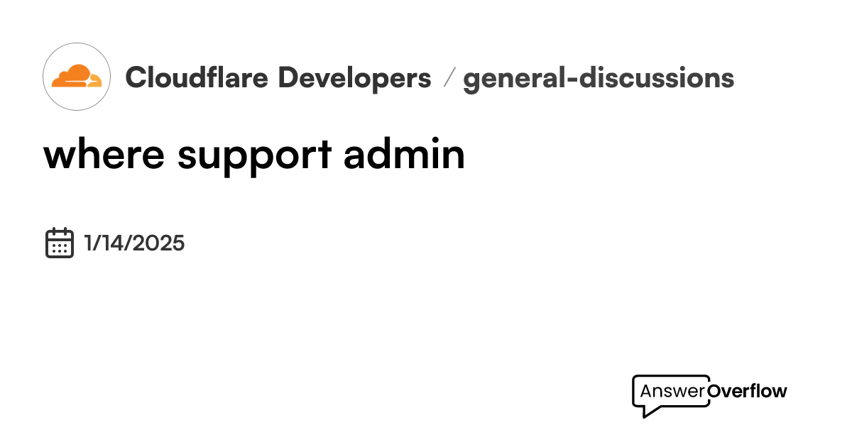 where support admin - Cloudflare Developers
