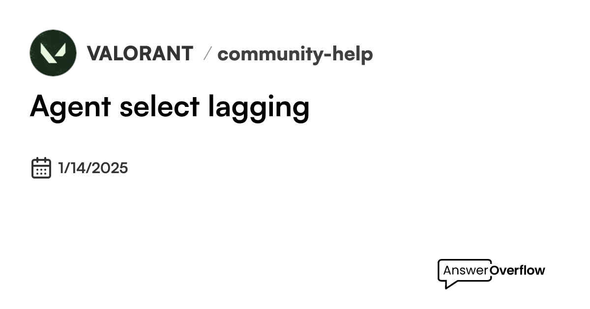 Agent select lagging - VALORANT