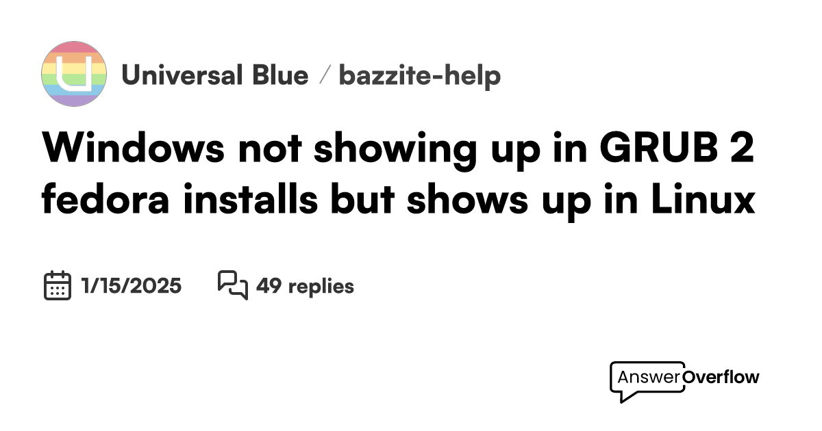 Windows not showing up in GRUB, 2 fedora installs but shows up in Linux. - Universal Blue