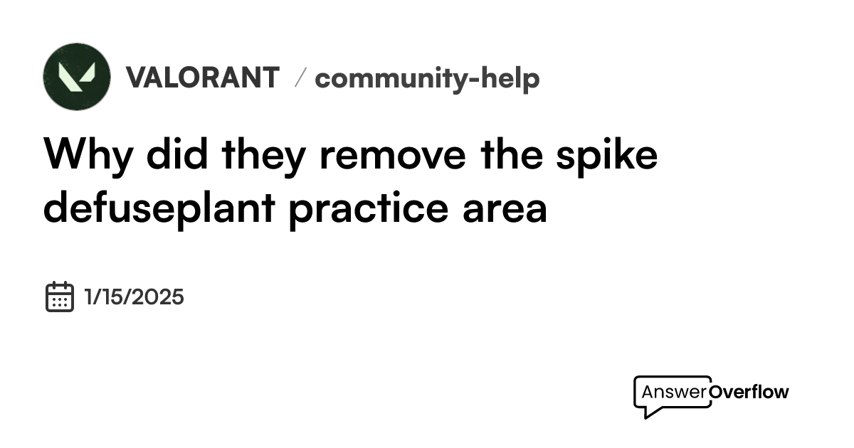 Why did they remove the spike defuse/plant practice area? - VALORANT
