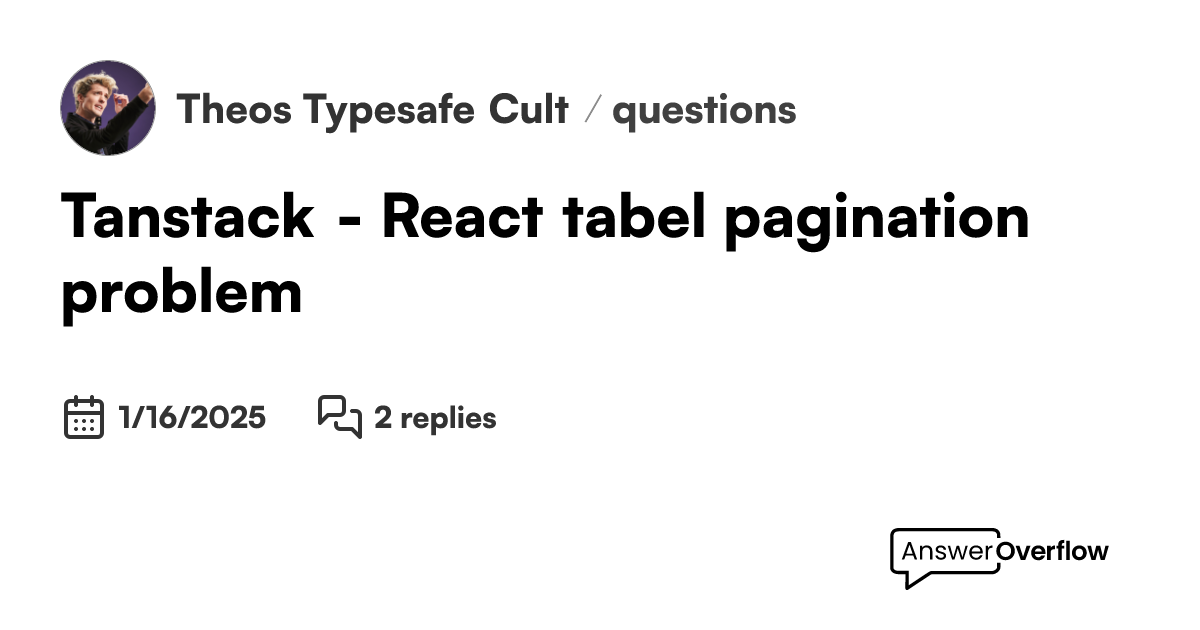 Tanstack - React tabel , pagination problem - Theo's Typesafe Cult