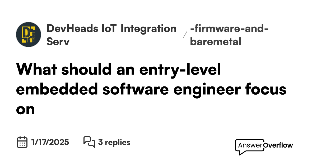 What should an entry-level embedded software engineer focus on? - DevHeads IoT Integration Server