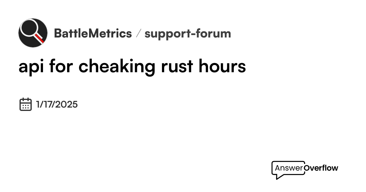 api for cheaking rust hours - BattleMetrics
