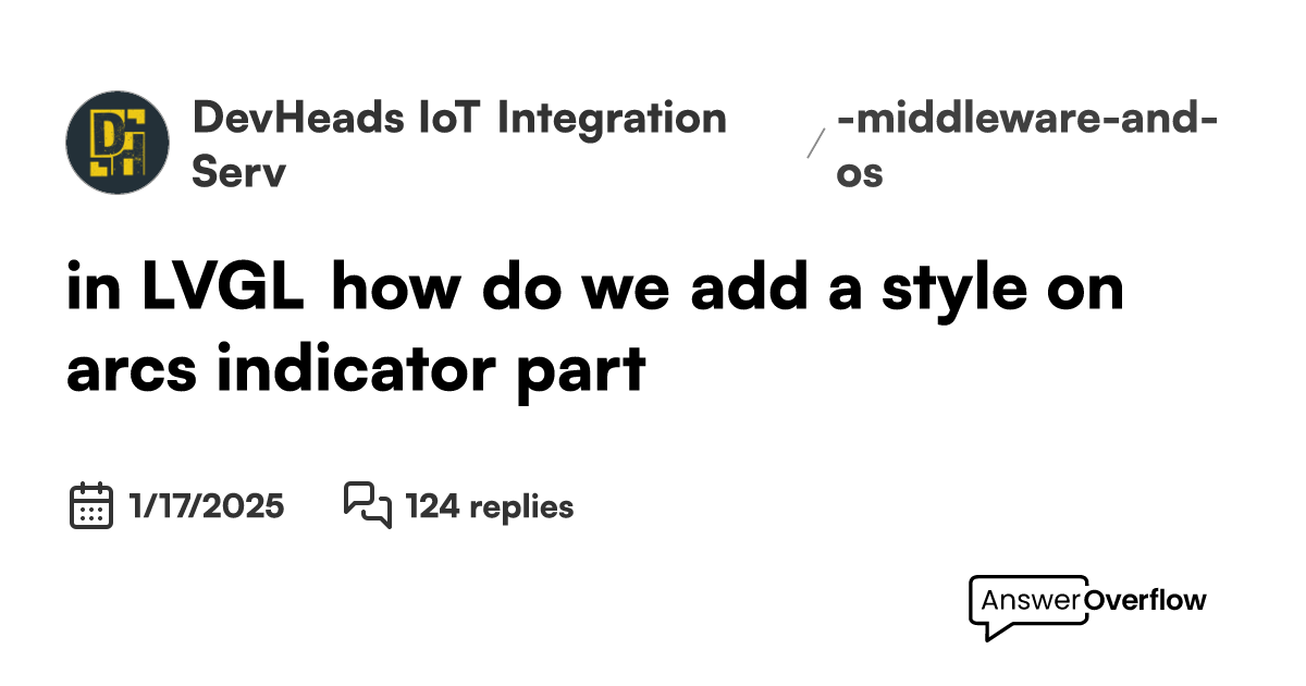 in LVGL, how do we add a style on arc's indicator part? - DevHeads IoT Integration Server