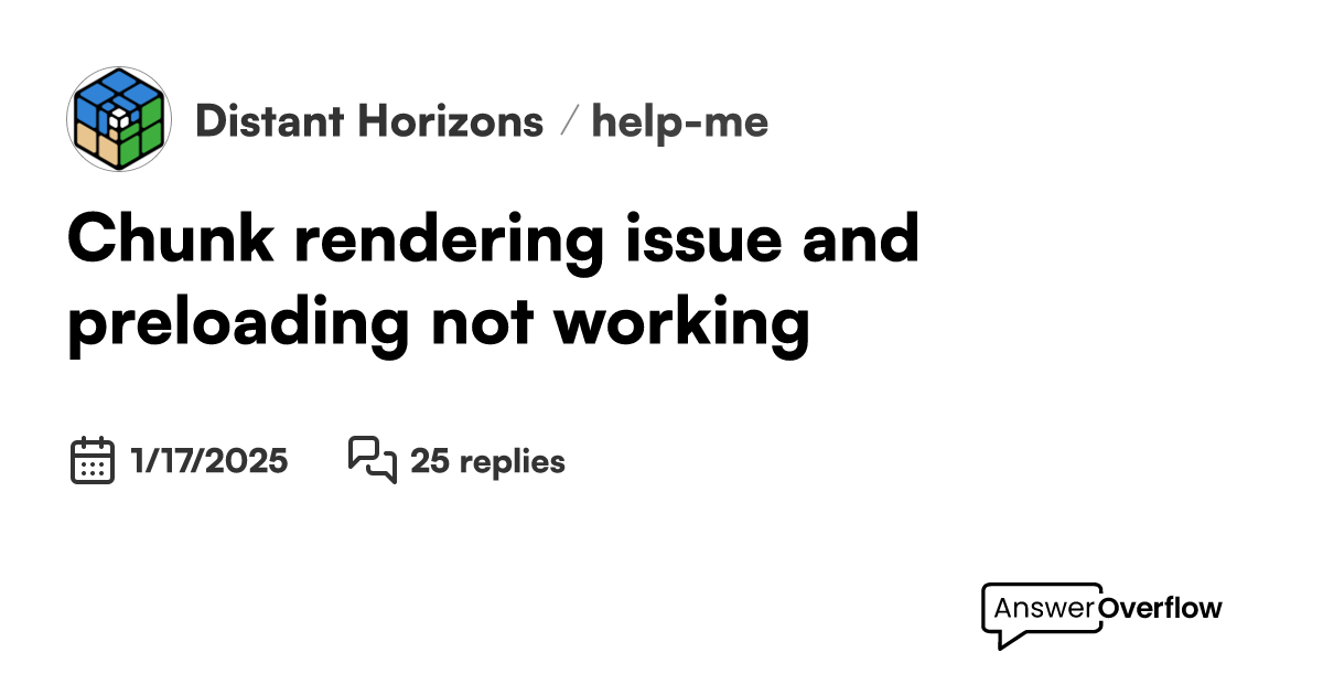 Chunk Rendering Issue And Preloading Not Working Distant Horizons