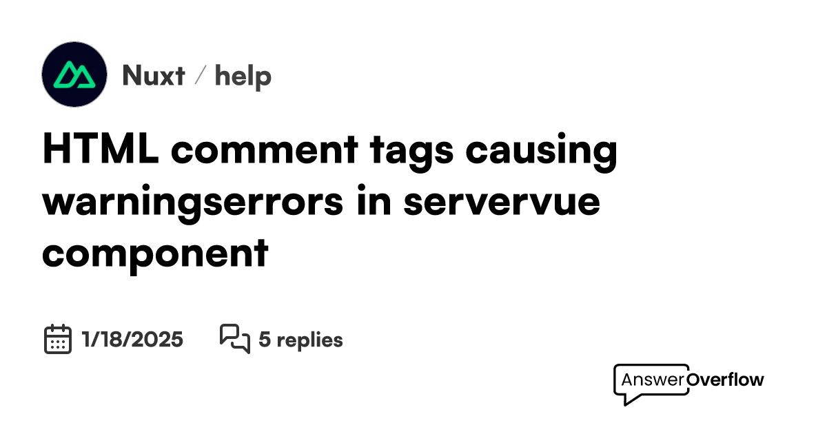 Html Comment Tags Causing Warningserrors In Servervue Component Nuxt 0468