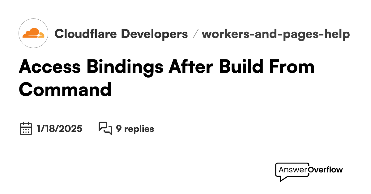 Access Bindings After Build (From Command) - Cloudflare Developers