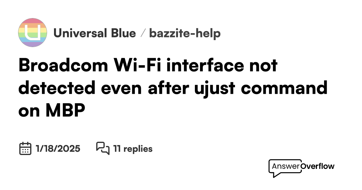 Broadcom Wi-Fi interface not detected even after ujust command on MBP - Universal Blue