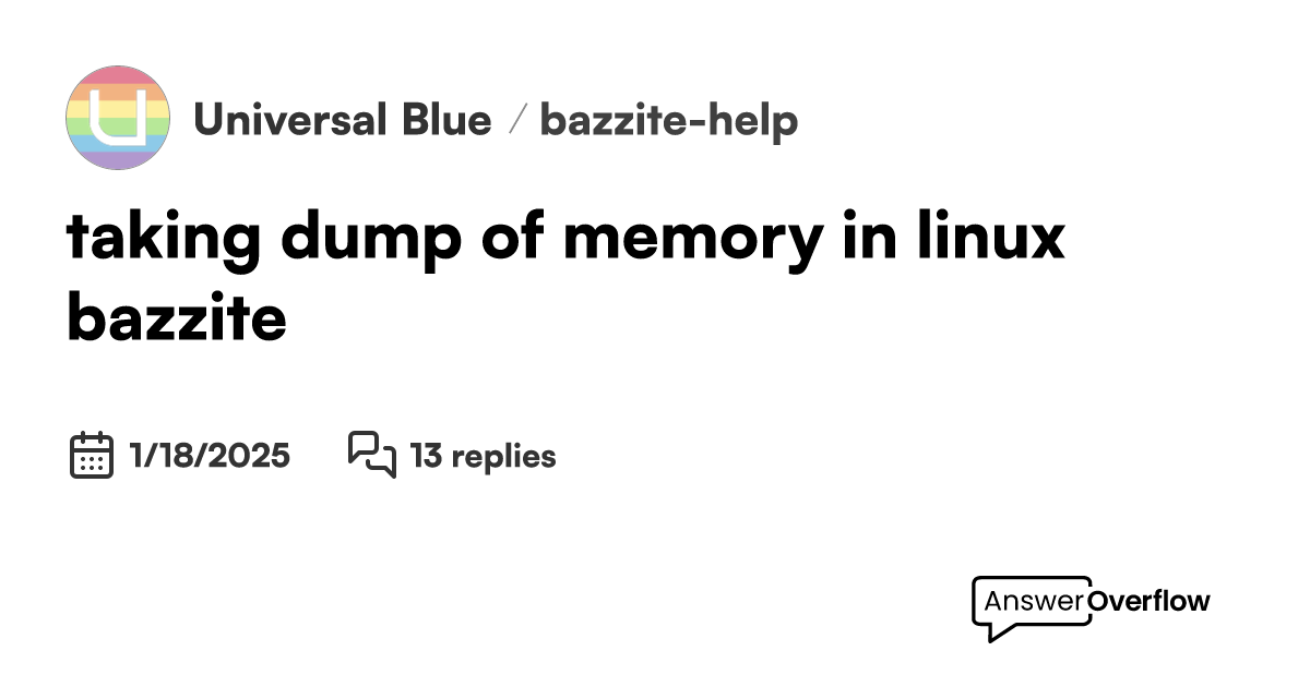 taking dump of memory in linux bazzite - Universal Blue