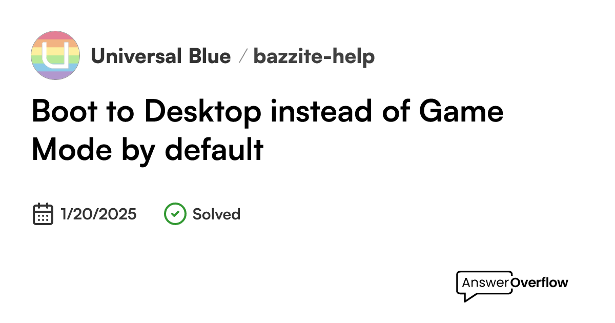 Boot to Desktop instead of Game Mode by default - Universal Blue