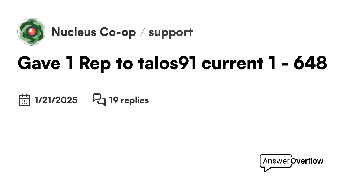 Gave `1` Rep to **talos91** (current: `#1` - `648`) - Nucleus Co-op