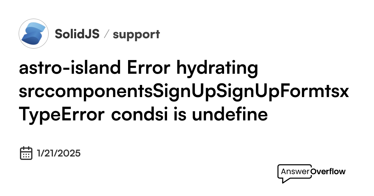 [astro-island] Error hydrating /src/components/SignUp/SignUpForm.tsx TypeError: conds[i] is ...