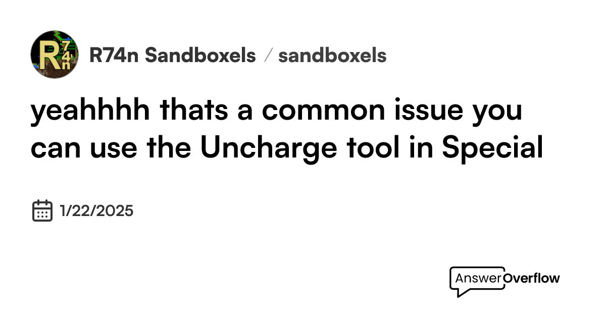 yeahhhh that’s a common issue, you can use the Uncharge tool in Special ...