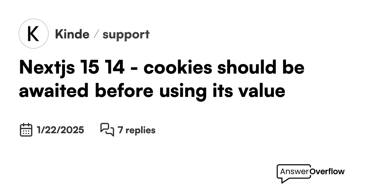 Nextjs 15 .1.4 - cookies() should be awaited before using its value - Kinde