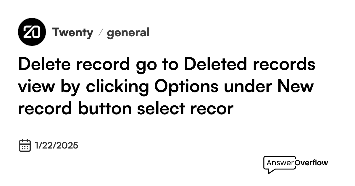 Delete record, go to Deleted records view by clicking Options under New ...