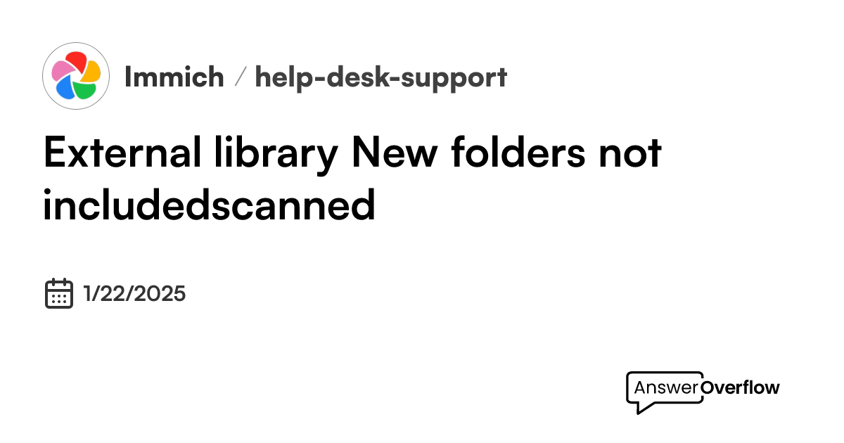 External library: New folders not included/scanned - Immich