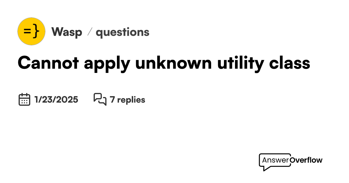 Cannot apply unknown utility class - Wasp