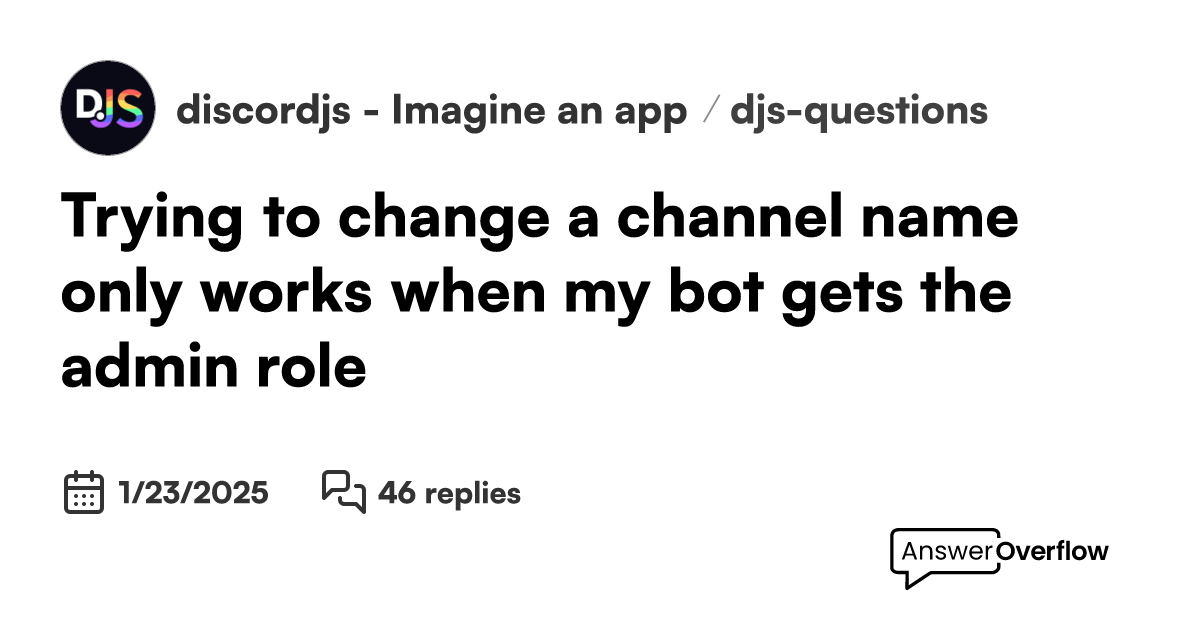 Trying to change a channel name only works when my bot gets the admin role. - discord.js ...