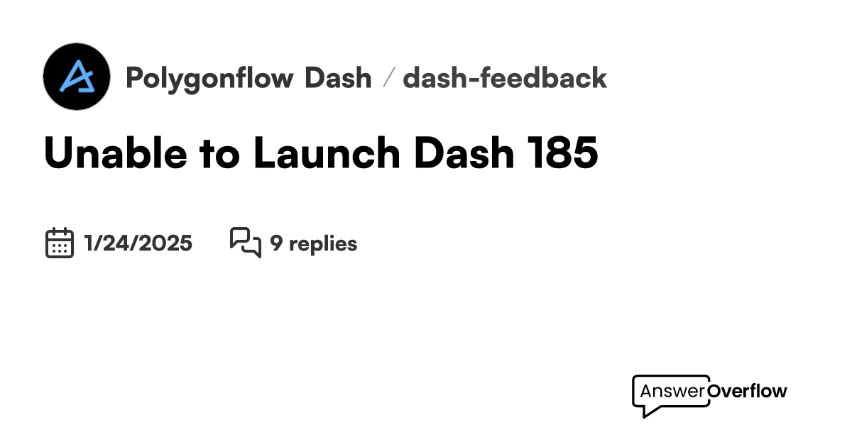Unable to Launch Dash 1.8.5 - Polygonflow Dash