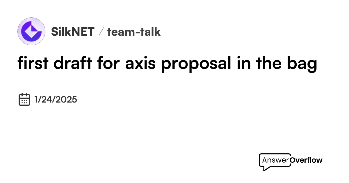 first draft for axis proposal in the bag - Silk.NET