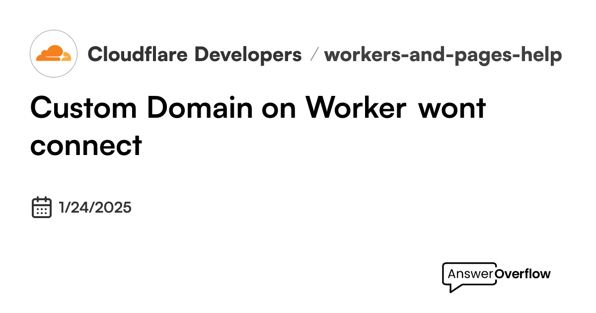 Custom Domain on Worker wont connect - Cloudflare Developers