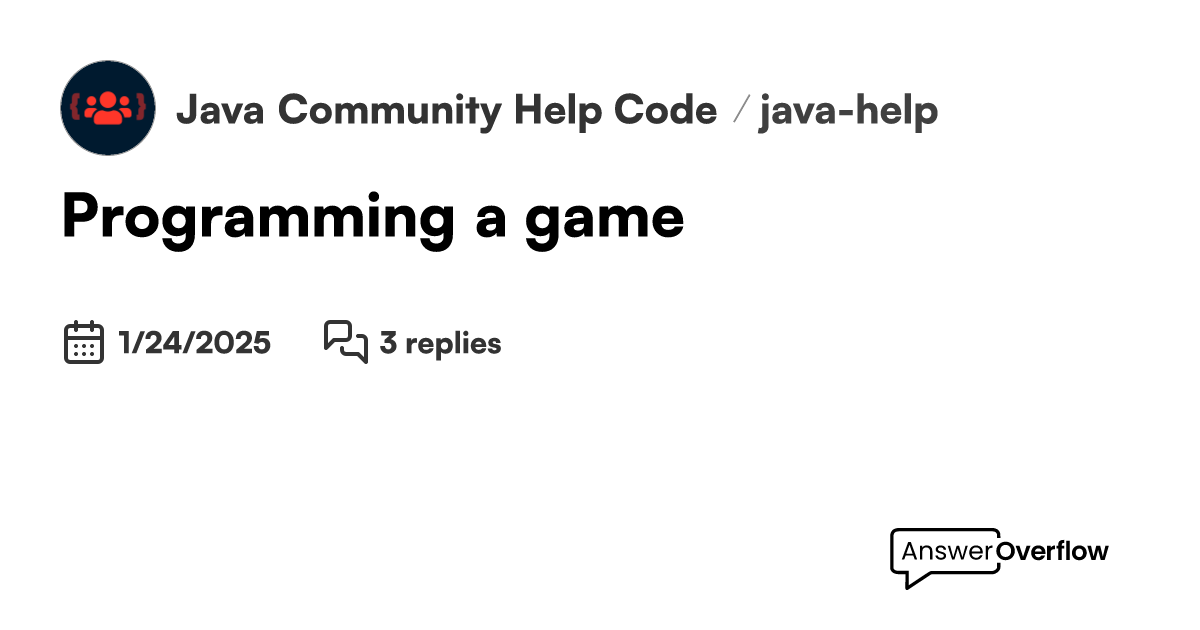 Programming a game - Java Community | Help. Code. Learn.