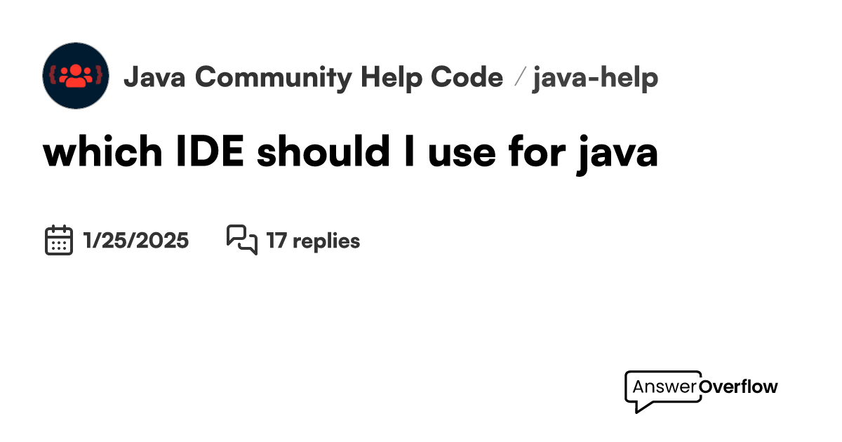which IDE should I use for java ? - Java Community | Help. Code. Learn.