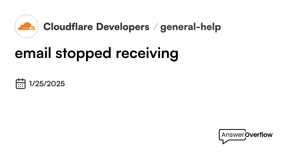 email stopped receiving - Cloudflare Developers