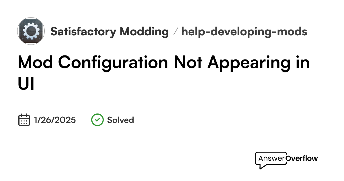 Mod Configuration Not Appearing in UI - Satisfactory Modding