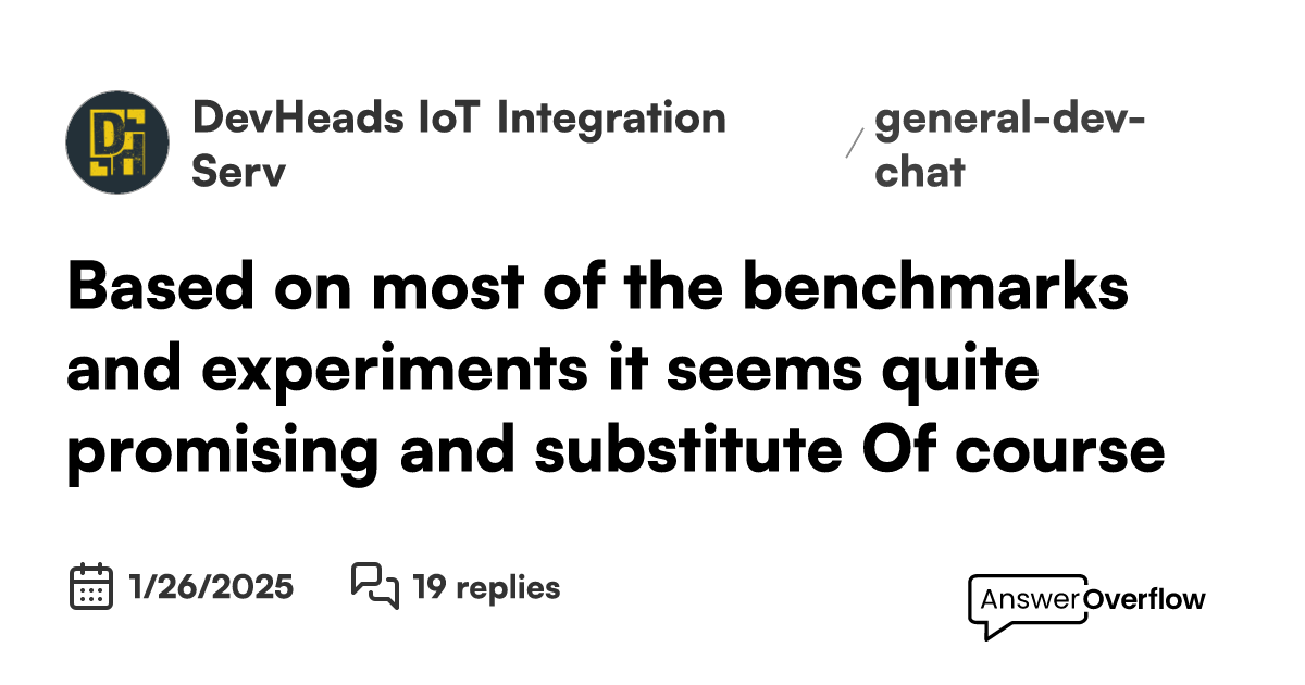 Based on most of the benchmarks and experiments it seems quite promising and substitute. Of ...