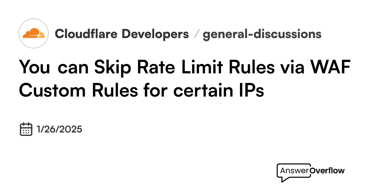 You can Skip Rate Limit Rules via WAF Custom Rules for certain IPs. - Cloudflare Developers