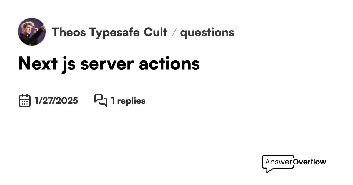 Next js server actions - Theo's Typesafe Cult