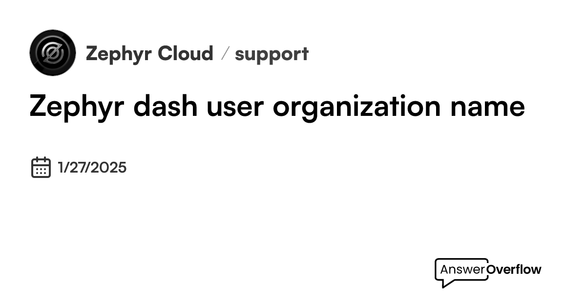 Zephyr dash: user organization name - Zephyr Cloud