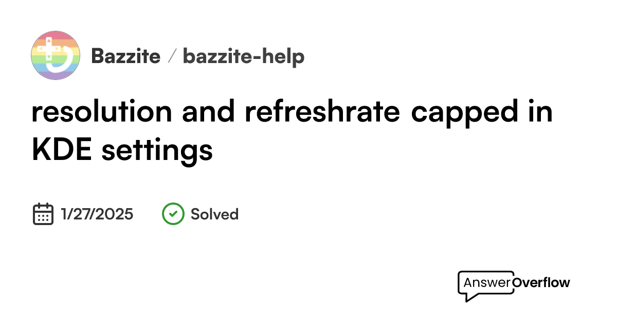 resolution and refreshrate capped in KDE settings - Universal Blue