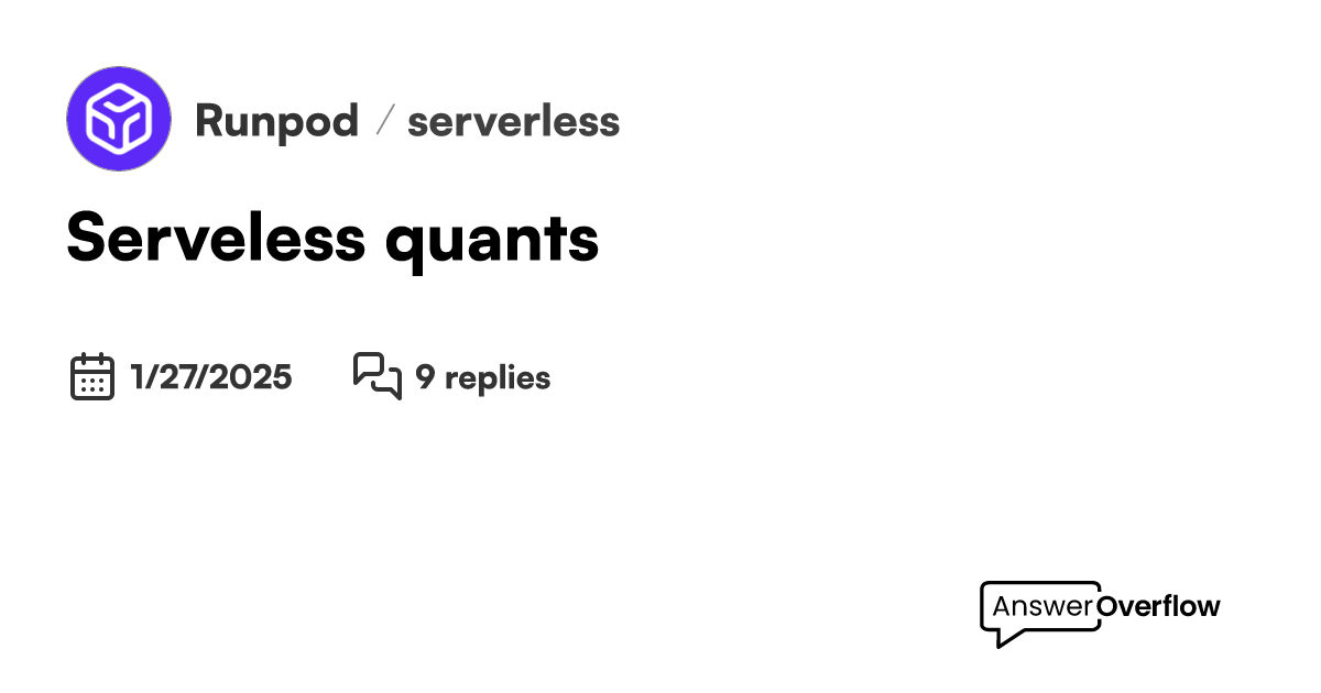 Serveless quants - RunPod