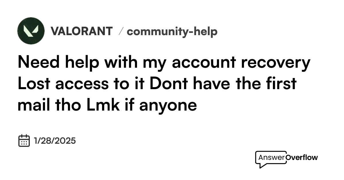 Need help with my account recovery. Lost access to it. Dont have the ...