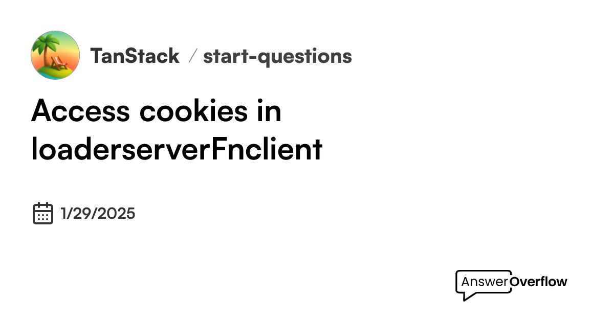 Access cookies in loader/serverFn/client - TanStack