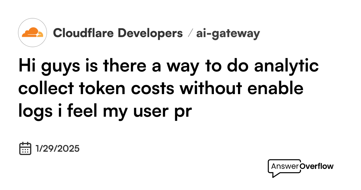 Hi guys, is there a way to do analytic, collect token costs without enable logs ? i feel my user ...