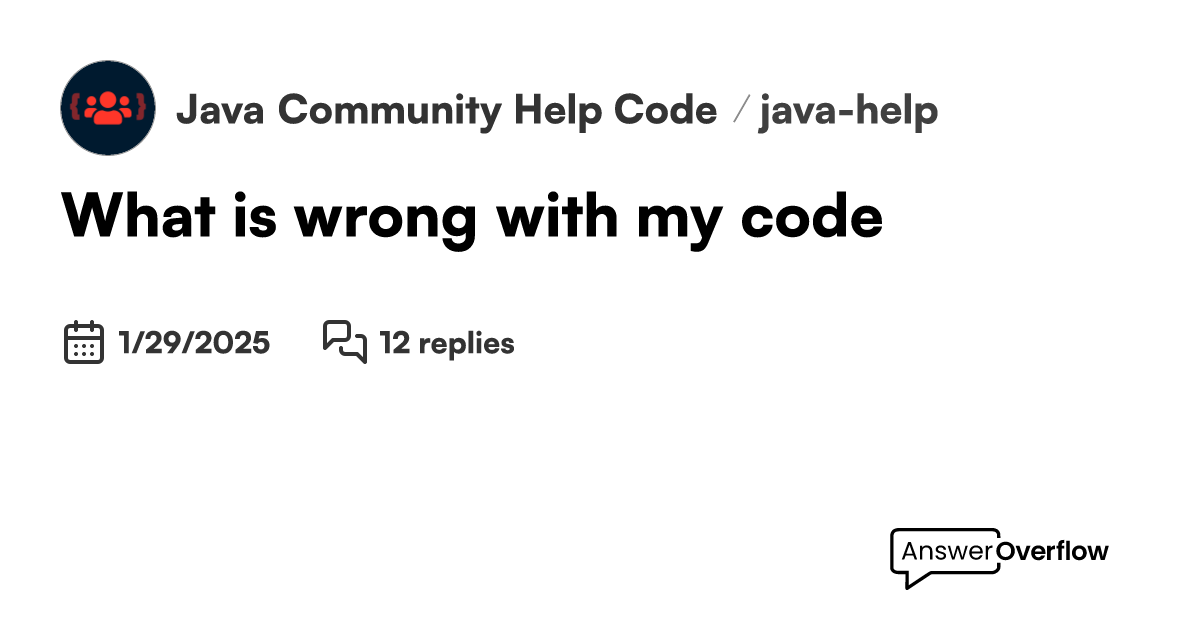 What is wrong with my code? - Java Community | Help. Code. Learn.