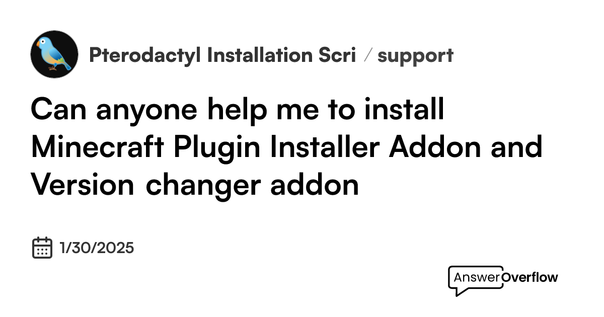 Can anyone help me to install Minecraft Plugin Installer Addon and Version changer addon ...