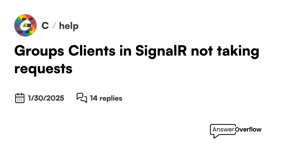 Groups & Clients in SignalR not taking requests. - C#